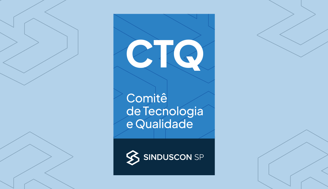 Comitê de Tecnologia e Qualidade do SindusCon-SP (CTQ) | Sinduscon-SP